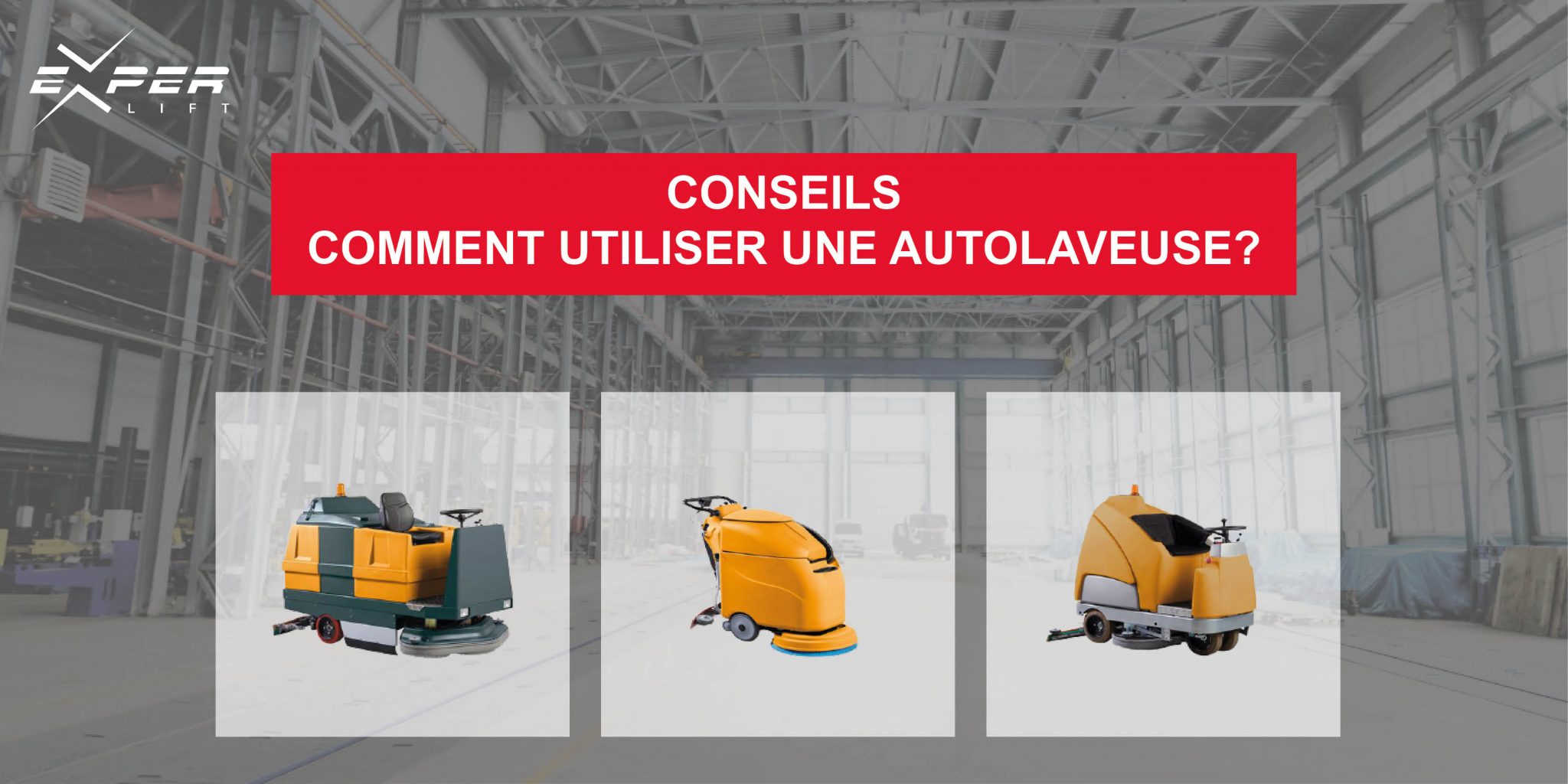 Comment utiliser une autolaveuse - Chariots Elévateurs & Gerbeurs ExperLift